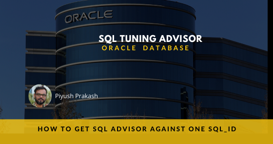 SQL Tuning Advisor in Oracle Database | How to get SQL Advisor Against ...