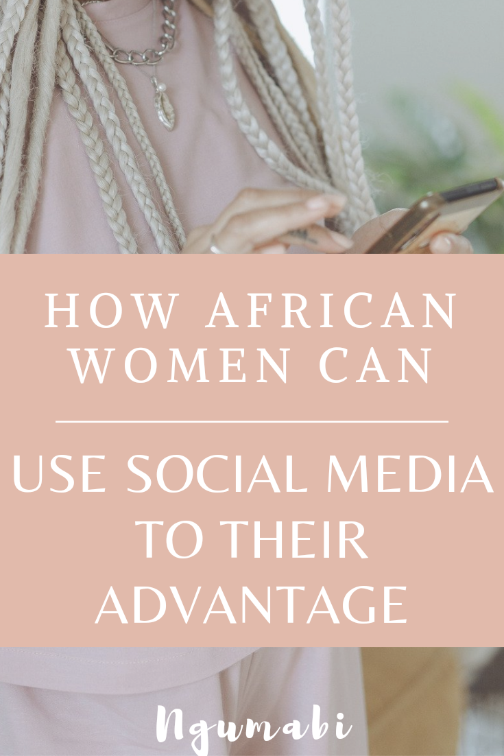 How African Women Can Use Social Media To Their Advantage - My Local ...