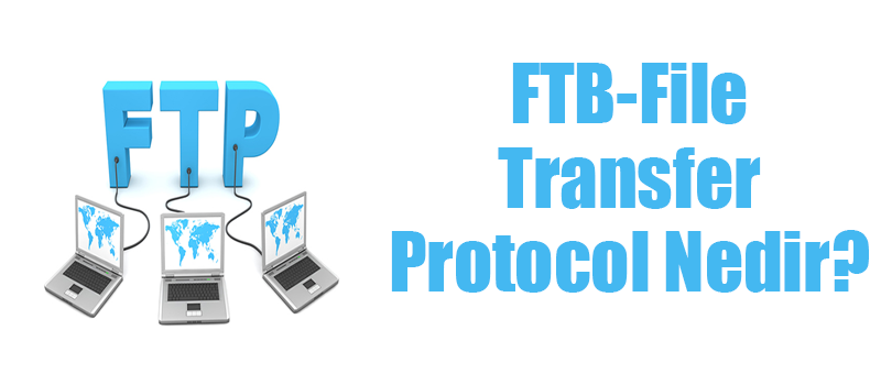 FTB-File Transfer Protocol Nedir? - Erd Turk Guncel Platform