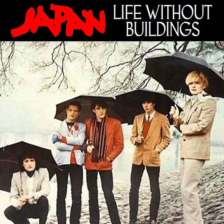 Albums I Wish Existed: Japan - Life Without Buildings (1983)