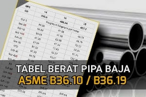 Tabel Berat Pipa Baja dan Stainless Steel Berdasarkan ASME
