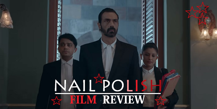Nail Polish 2021 New Bollywood Film Review - The Review Times