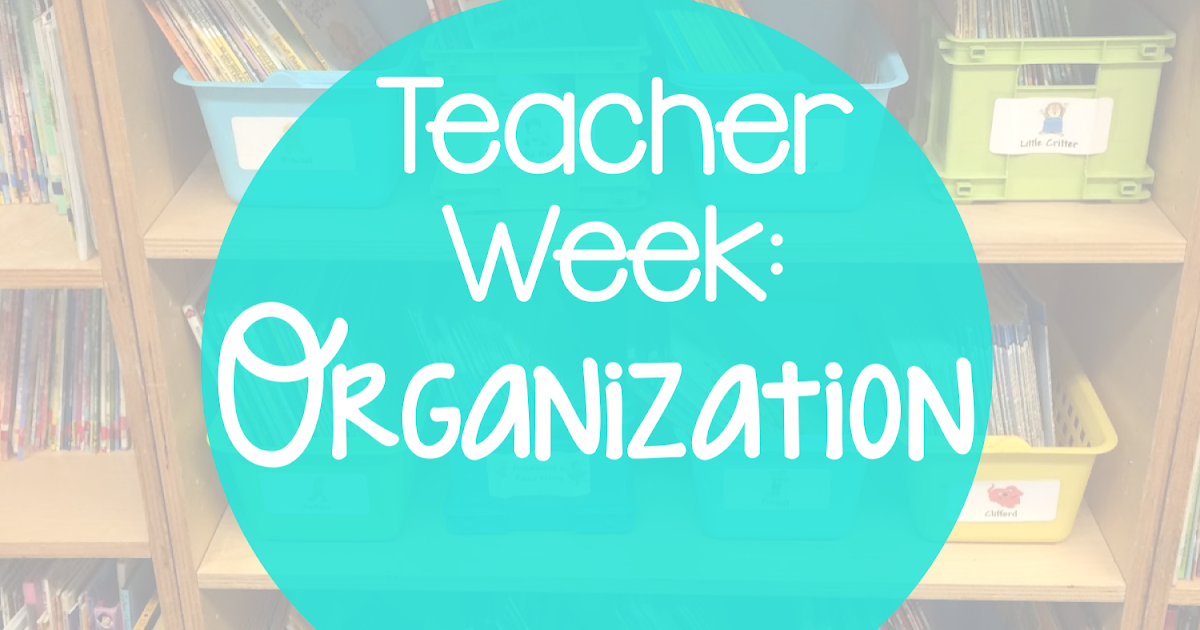 Teacher Week: Organization | K's Classroom Kreations