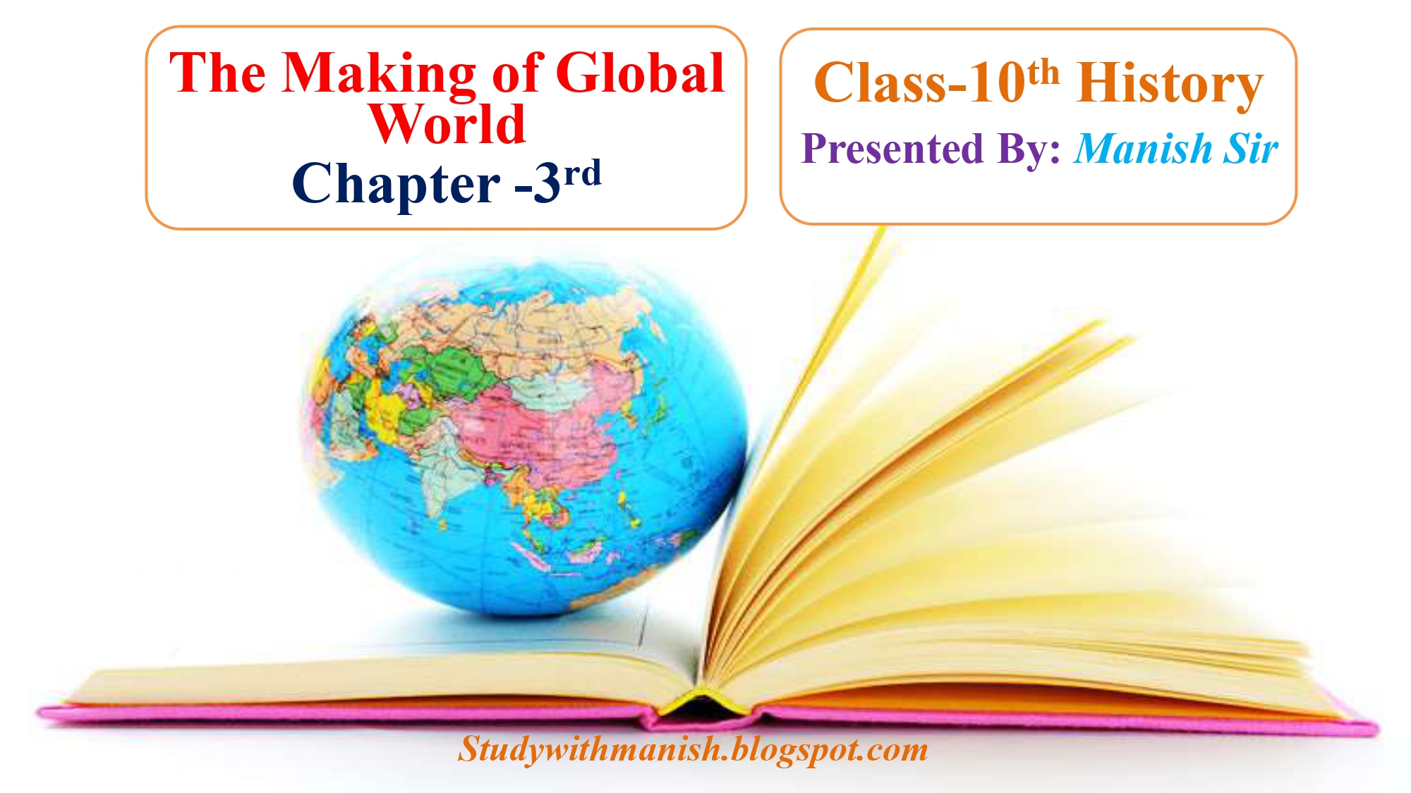 The Making Of Global World Class 10th (History) PPT, and Revision notes The Making Of Global World Class 10th (History) PPT, and Revision notes