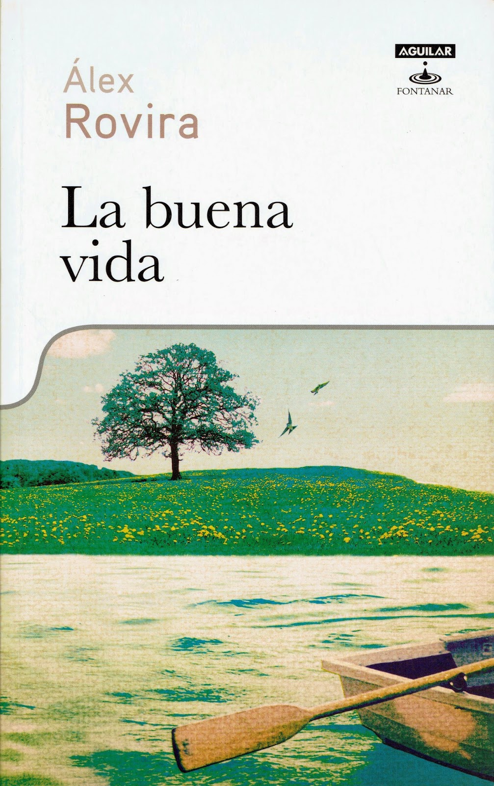 FAROS QUE ILUMINAN MI CAMINO : La buena vida- Álex Rovira
