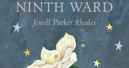On Shelves Now: NINTH WARD by Jewell Parker Rhodes | Kids Read in Colour