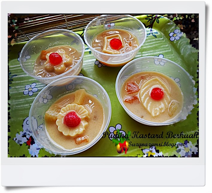 ..Cooking with soul.....: PUDING KASTARD BERKUAH