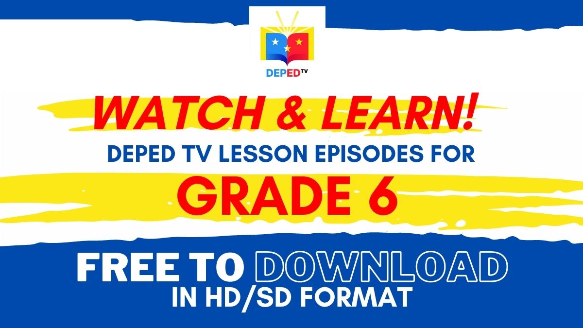 DEPED TV GRADE 6 LESSON EPISODES FREE DOWNLOAD DepEd K 12 deped-tv-grade-6-lesson-episodes-free-download-deped-k-12