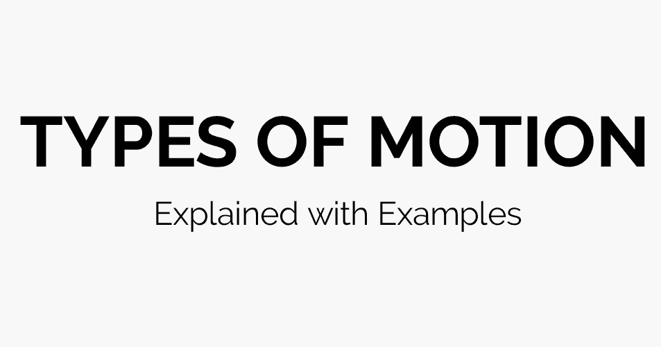 Types of Motion | Explained with Examples