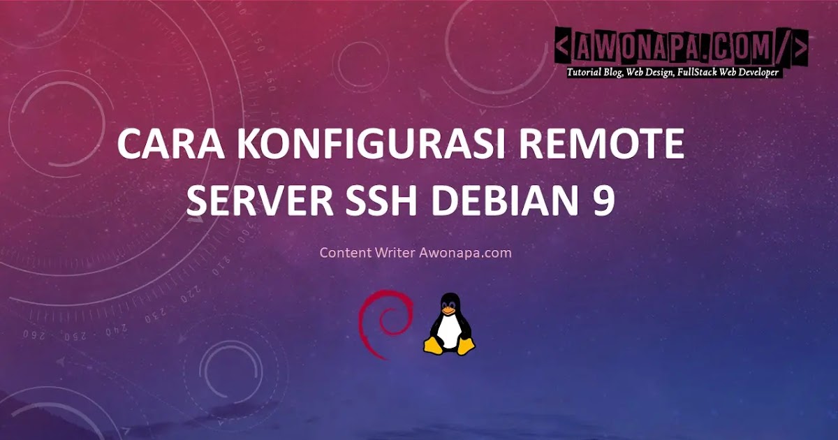 Cara Ubah Port SSH dan Disable Root Login SSH Server Debian - Awonapa - Website dan Blogging