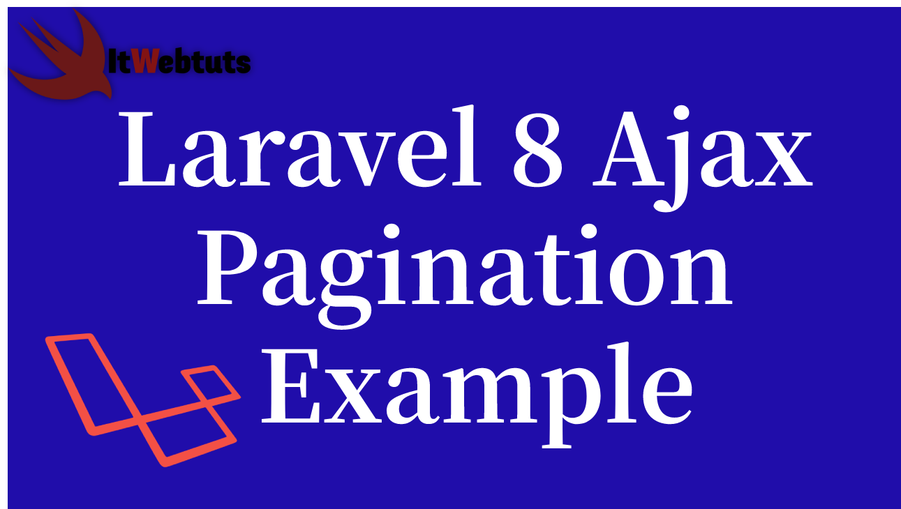 Laravel 8 Ajax Pagination Example Laravel 8 Ajax Pagination Example
