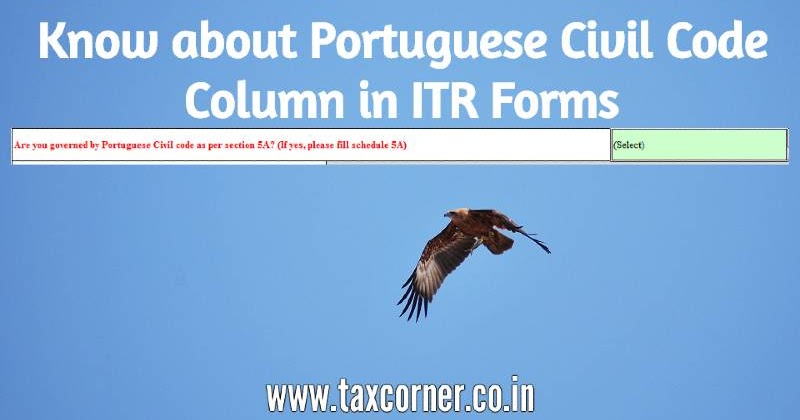 Know about Portuguese Civil Code Column in ITR Forms