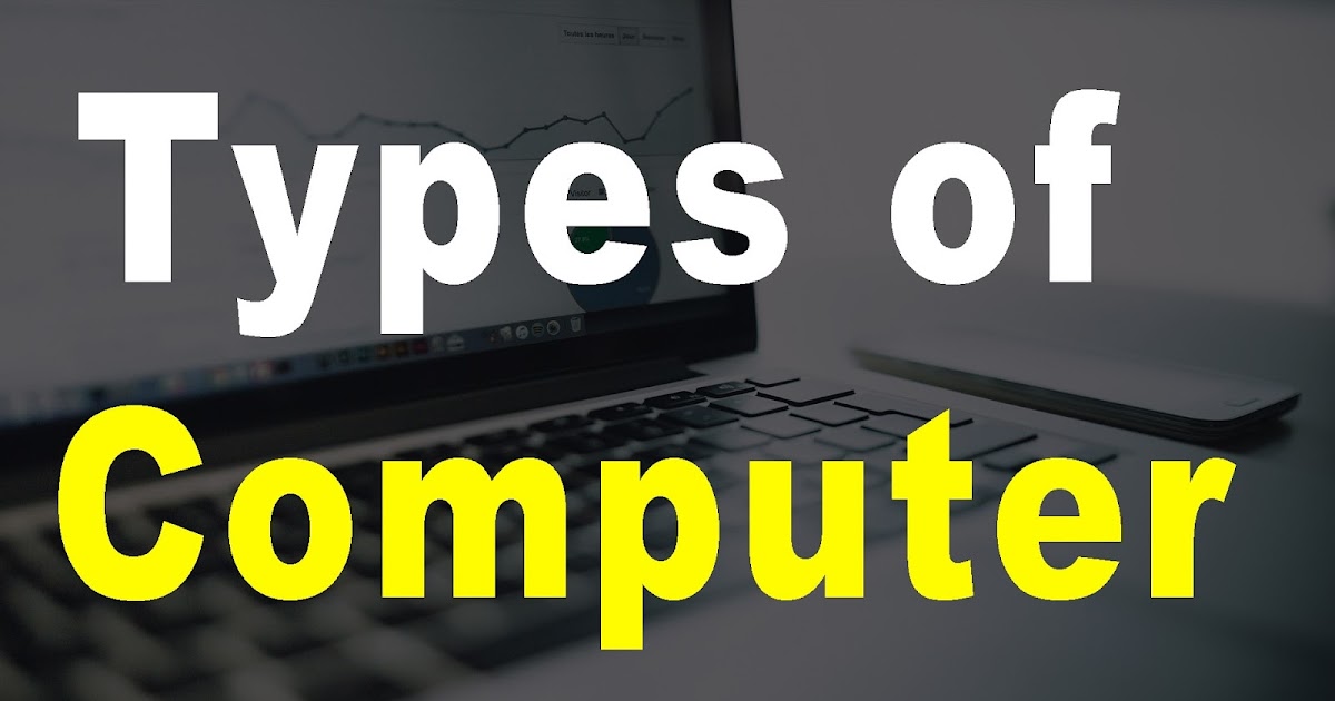 Types of Computer