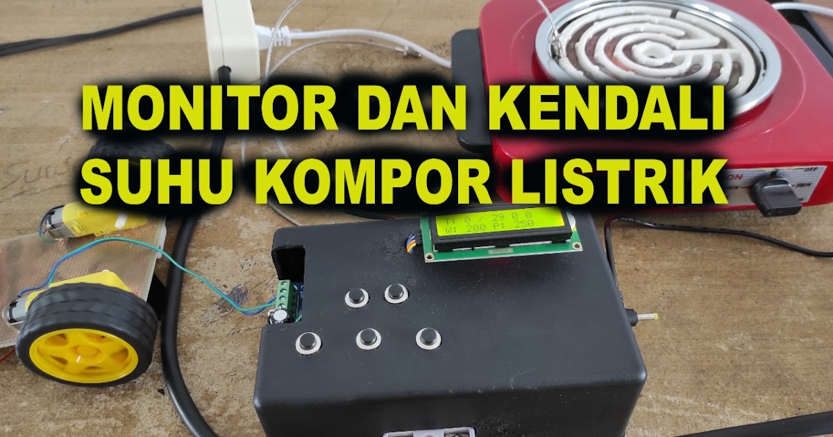 .: Monitor dan Kendali Suhu Kompor Listrik Menggunakan Arduino dan ...