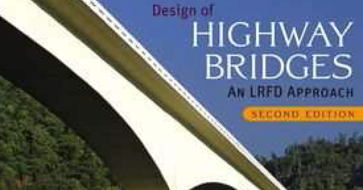 Design of Highway Bridges - An LRFD Approach