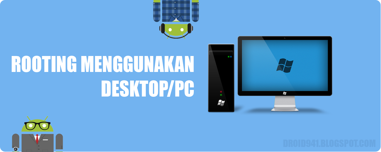 Cara Root Android Menggunakan PC [KingRoot dan iRoot]