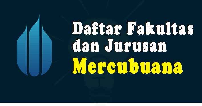 Daftar Fakultas Dan Jurusan Universitas Mercu Buana 2020 (TERBARU) - Soalskul