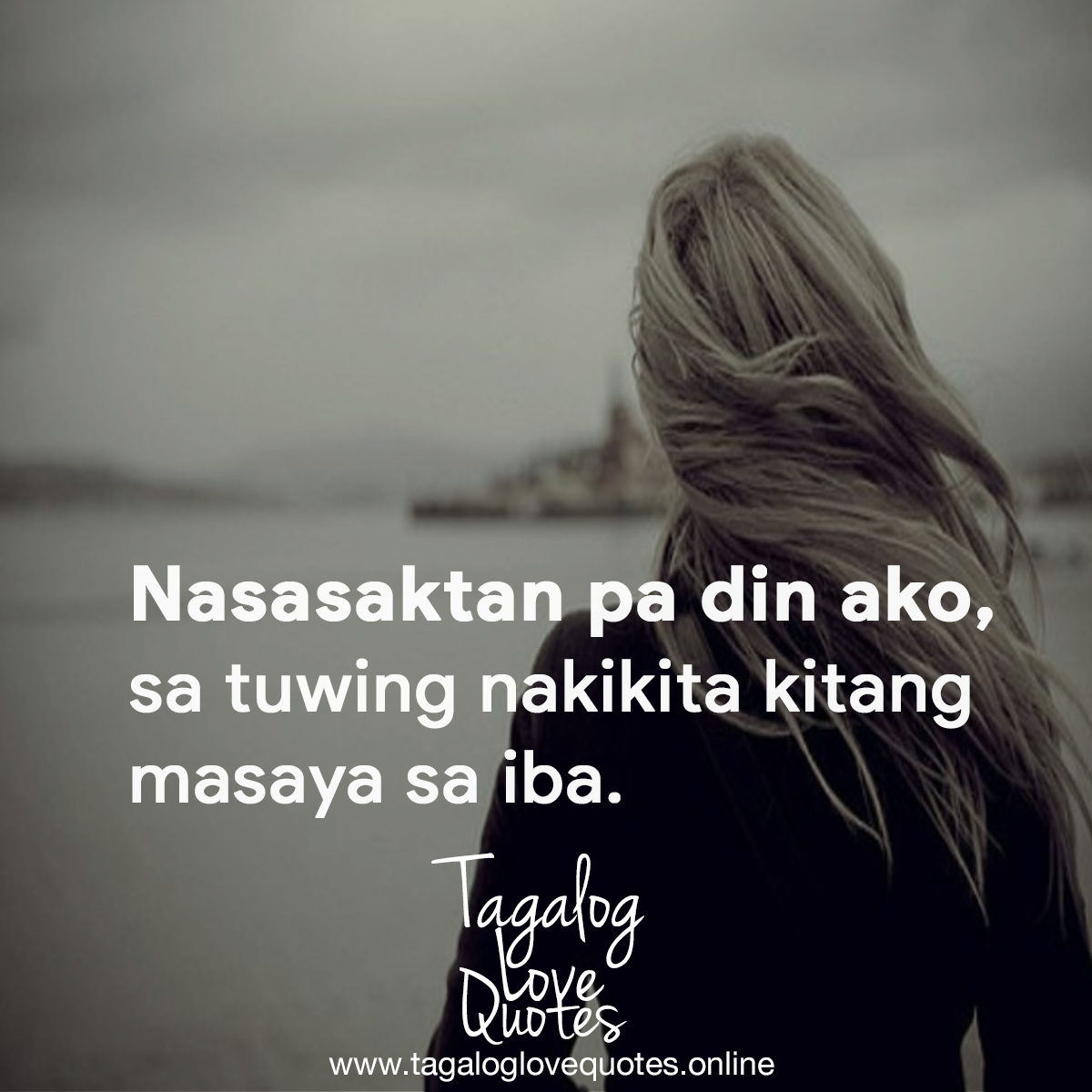 Nasasaktan pa din ako - Tagalog Love Quotes