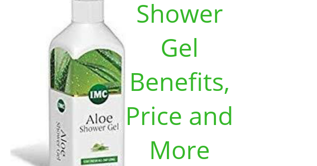 Shower Gel Benefits, How to Use Price and More