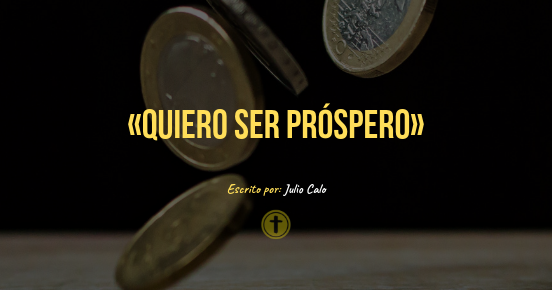 Quiero ser próspero: