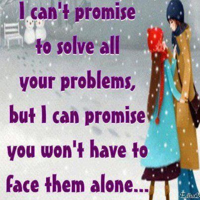 I Can´t Promise To Solve All Your Problems | Images Love Quotes