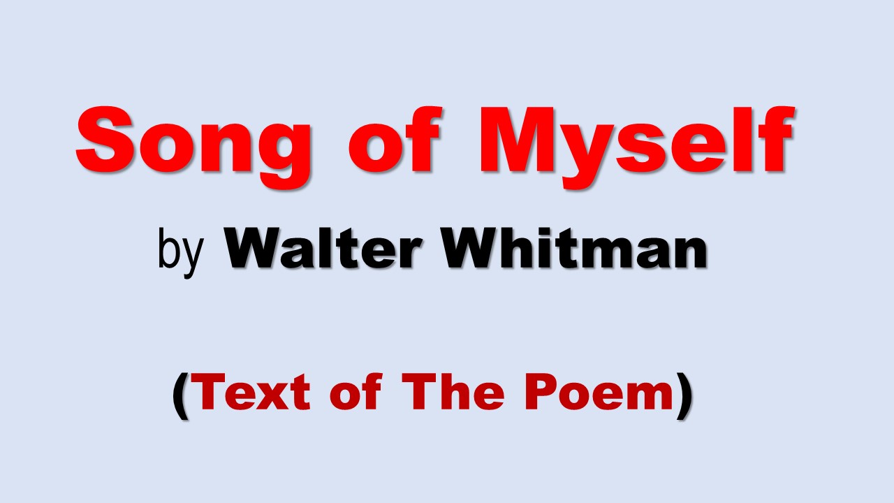Song of Myself by Walter Whitman (Text of The Poem)