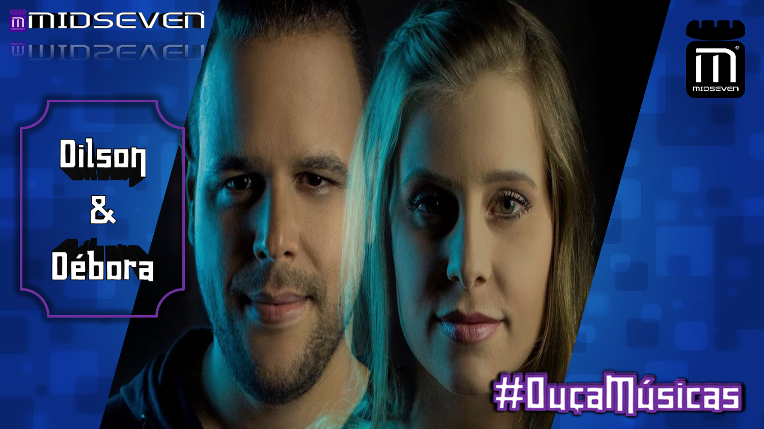 Dilson e Débora - Músicas ~ MIDSEVEN TV