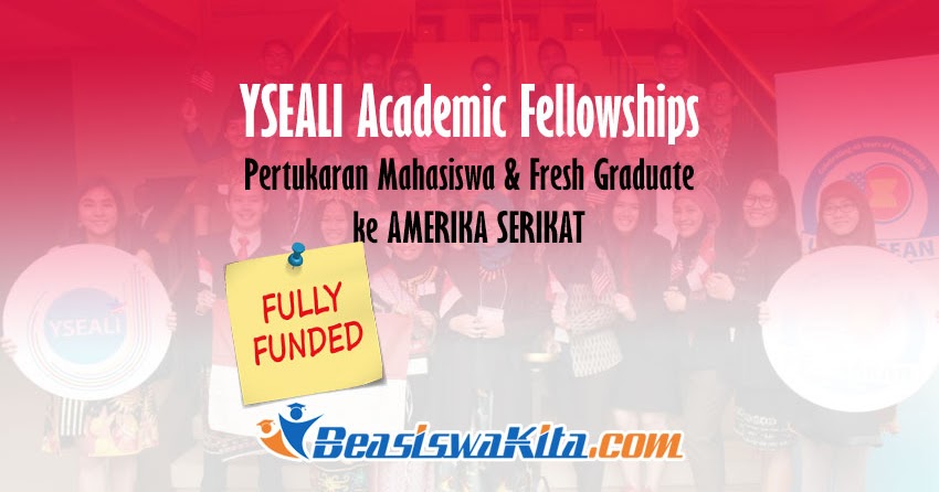YSEALI Academic Fellowships: Pertukaran Mahasiswa dan Sarjana ke Amerika Serikat ~ Beasiswa Kita