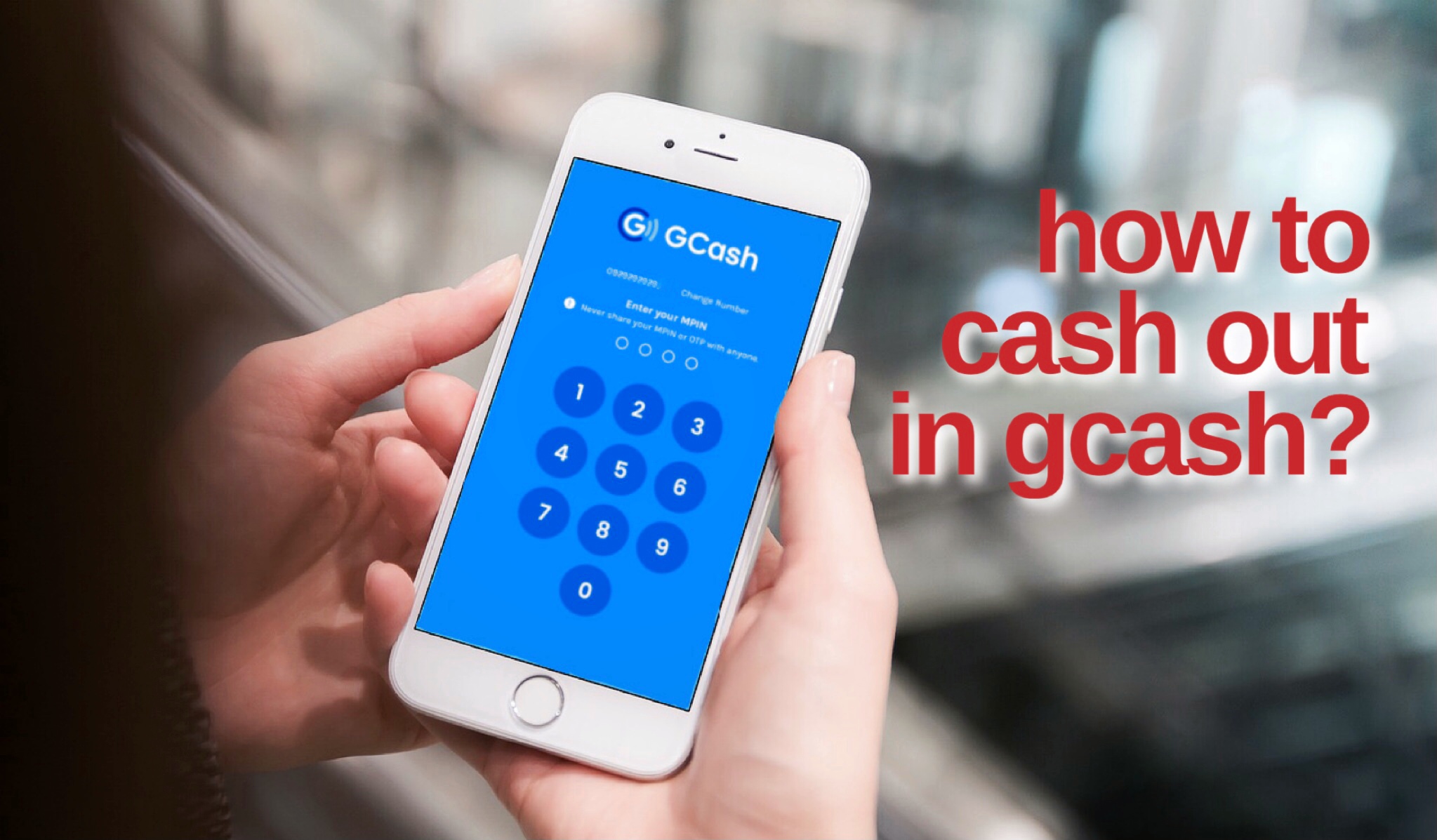 HOW TO CASH OUT IN GCASH 3 Easy Ways To Withdraw Money From Your GCASH