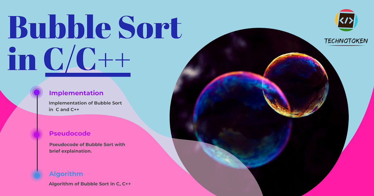 Bubble Sort In C C Algorithm Pseudocode And Output Technotoken