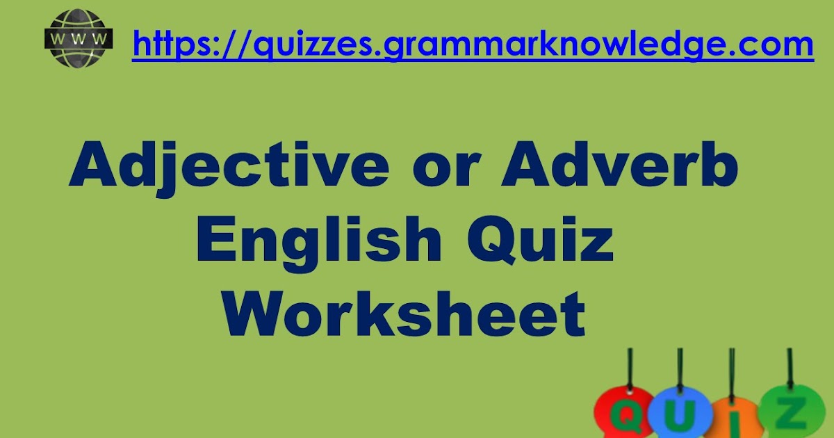 Grammar Quiz Online | Adjective or Adverb English Quiz Worksheet ...