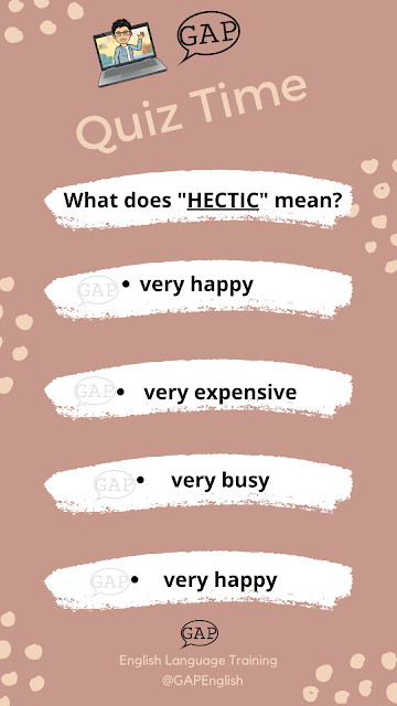 Quiz Time: What does "HECTIC" mean? (con explicación y ejemplos)