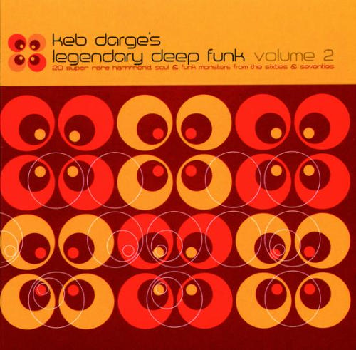 HARD... RAW... DEEP... FUNK: Keb Darge - Legendary Deep Funk