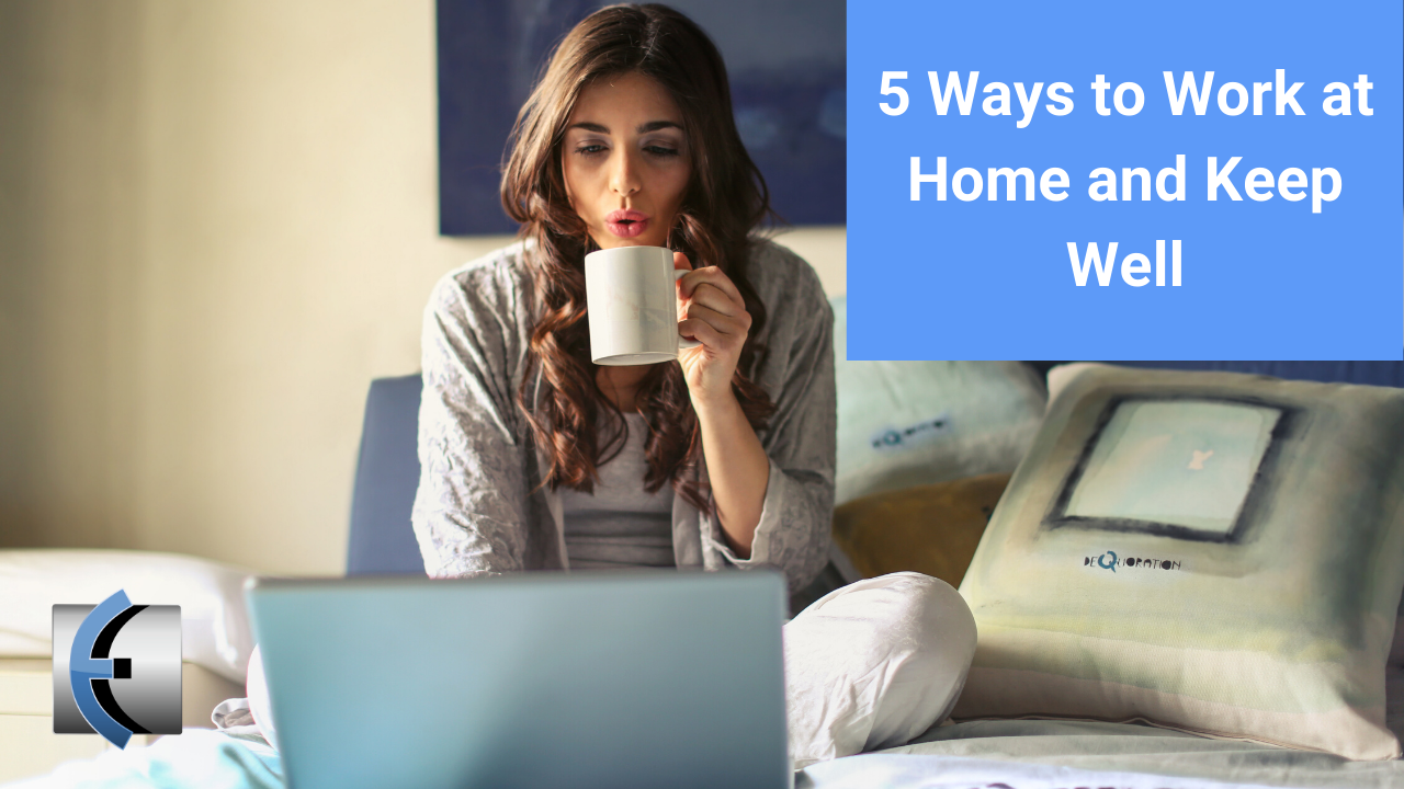 Top 5 Fridays! 5 Ways to Work From Home and Keeping Well | Modern ...