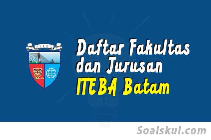 Daftar Fakultas Dan Jurusan ITEBA Batam 2021 (TERBARU) - Soalskul