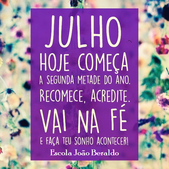 INFORMATIVO GIRASSOL: DATAS COMEMORATIVAS DO MÊS DE JULHO.