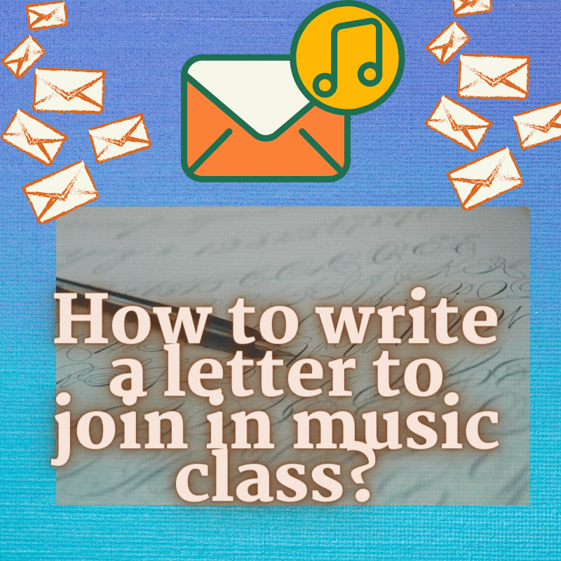 How to write a letter to join in music class?