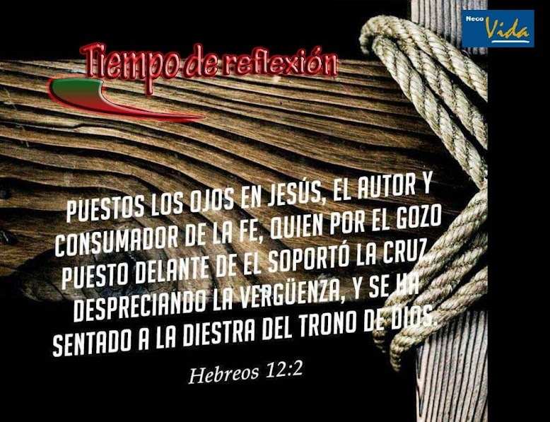 Neco Vida: Tiempo... Hebreos 12. 2