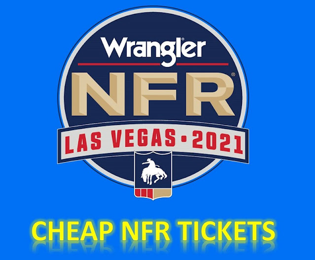 How much are Ticket FAQs to the NFR 2021 - WRANGLER NFR RODEO 2024
