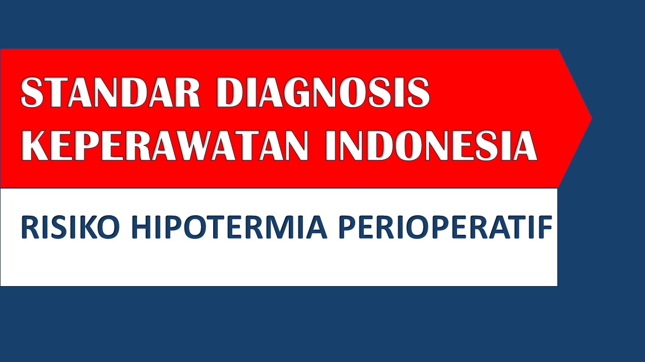 Risiko Hipotermia Perioperatif - Diagnosa Keperawatan SDKI - POS PERAWAT