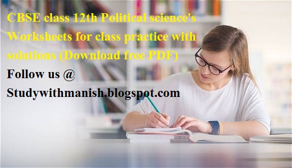 CBSE 12th class Political Science worksheets