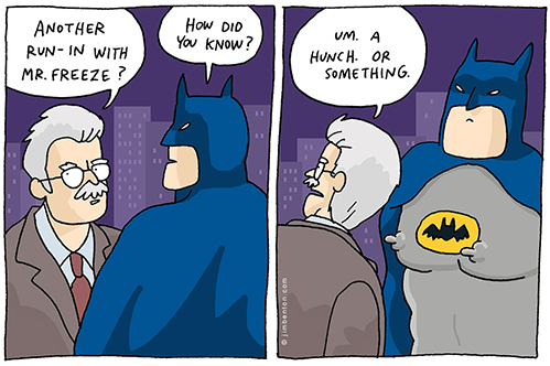 Thankyou for laughing.: This is what happens when Batman gets cold.