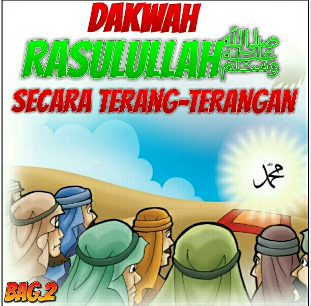Kisah hikmah Islam: Rasulullahﷺ (Dakwah secara Terang-terangan) bag.2
