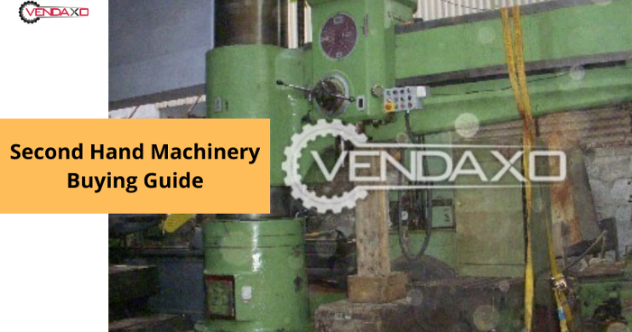Second Hand Machinery Buying Guide by Vendaxo