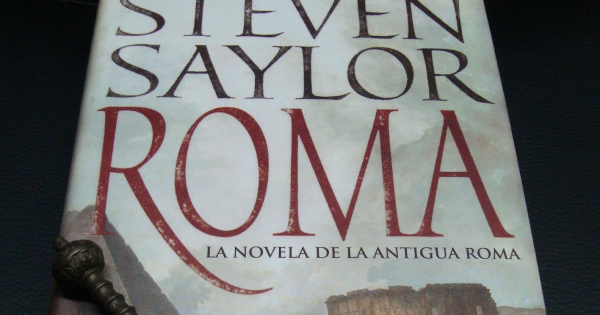 Libros de Olethros: ROMA. Steven Saylor