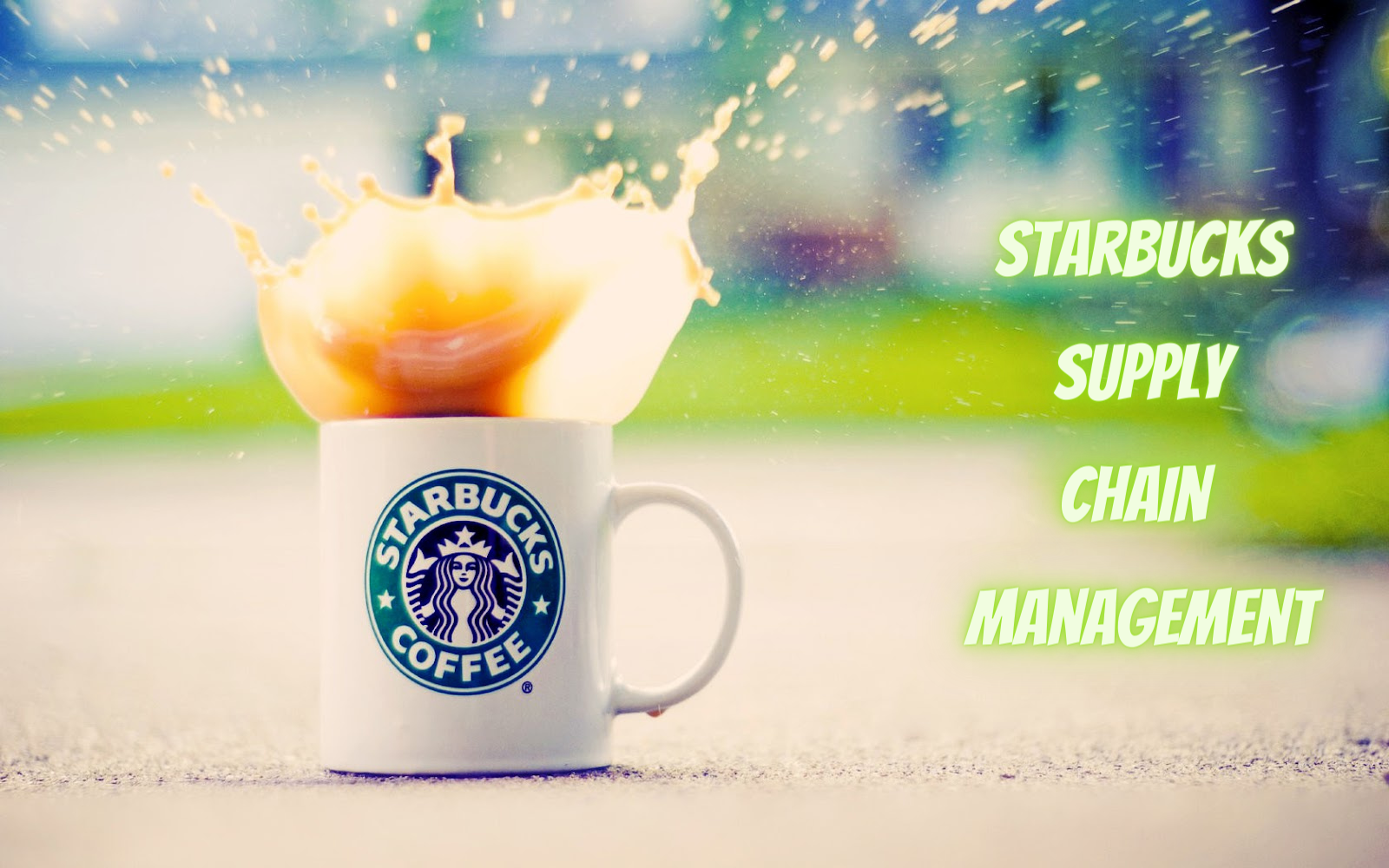 Starbucks Supply Chain Management