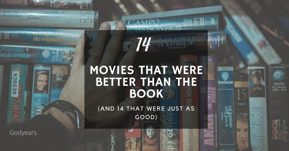 14 movies that were better than their books (and 14 that were just as good)
