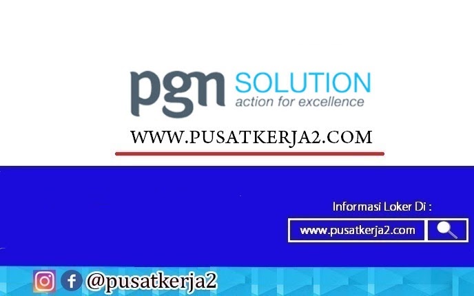 Lowongan Kerja Medan PT PGAS Solution Oktober 2020