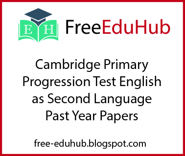 Cambridge Primary Progression Test English as Second Language Past Year ...