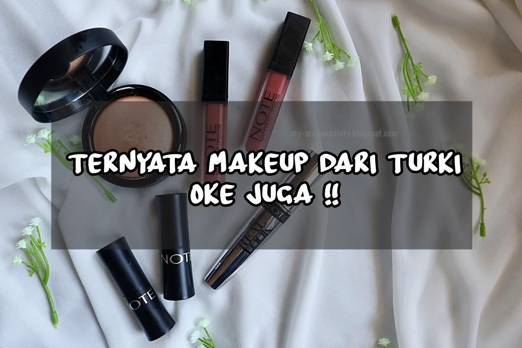 [REVIEW] NOTE COSMETICS - BRAND MAKEUP DARI TURKEY - My-Makeupdiary
